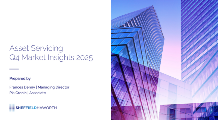 Asset Servicing Market Insight Report Q4 2025 - Sheffield Haworth